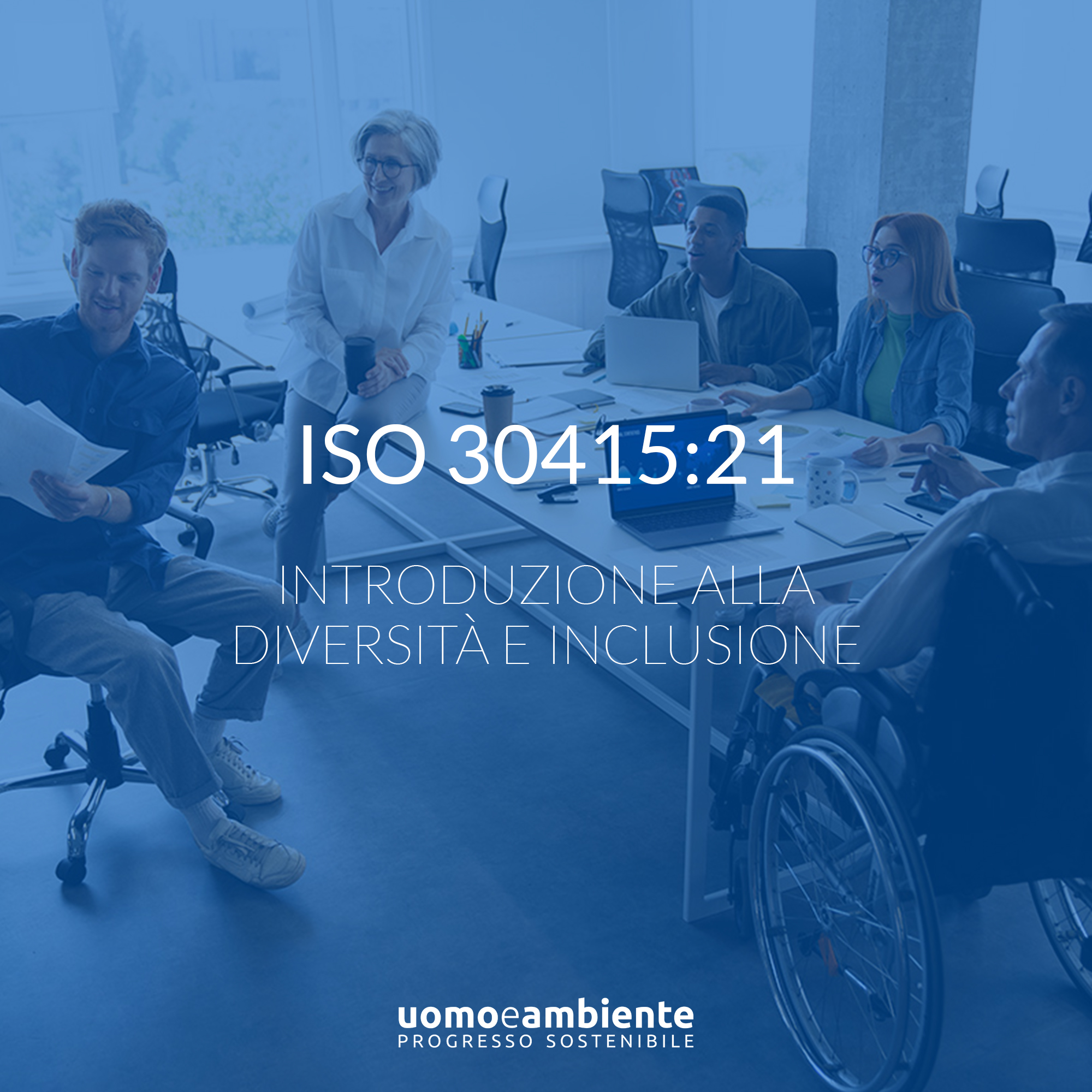 Diversità e Inclusione nelle organizzazioni secondo la ISO 30415:21 ...