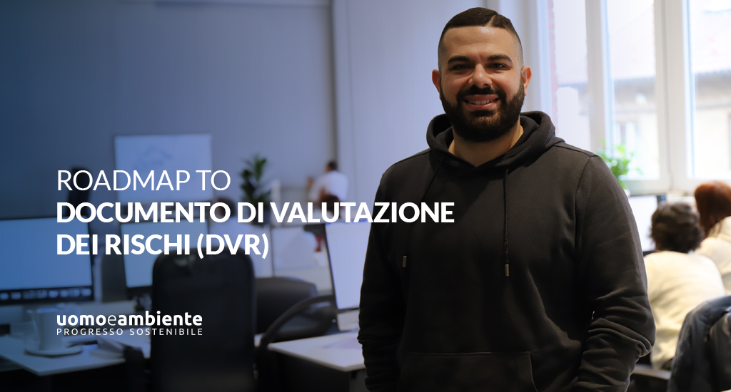 Roadmap to DVR (Documento di Valutazione dei Rischi) - UOMOeAMBIENTE